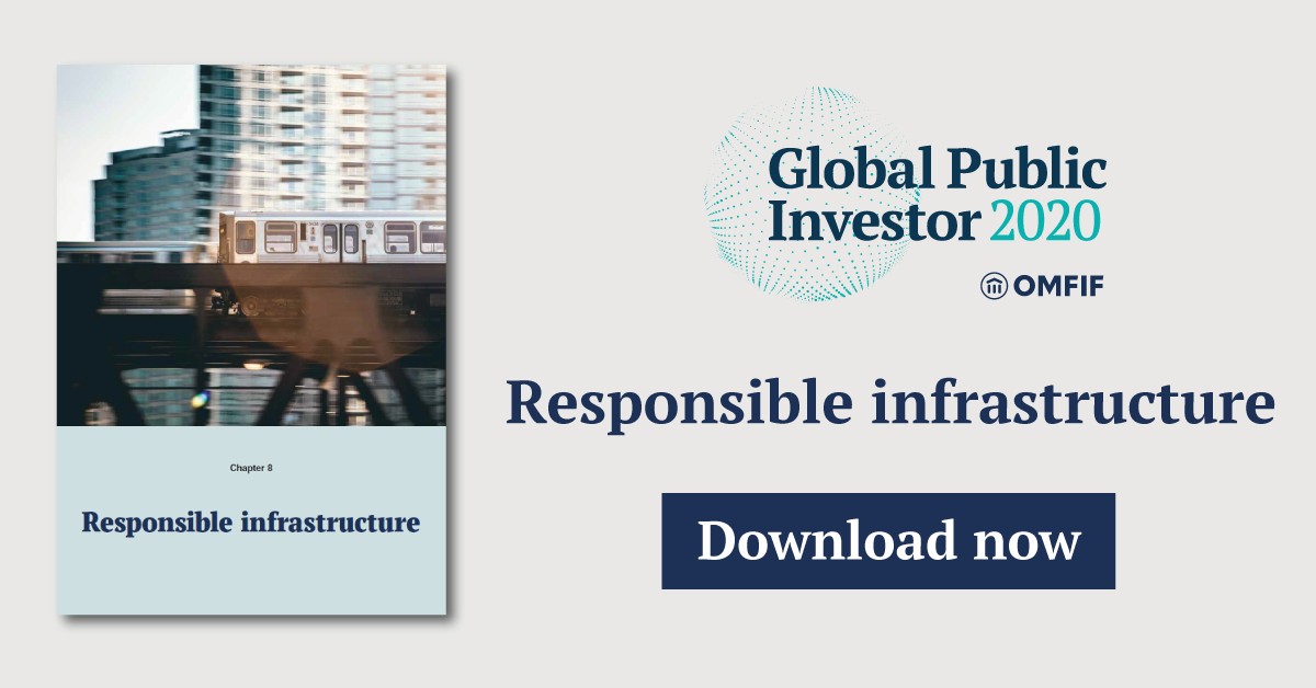 Global Public Investor 2020: Responsible infrastructure - OMFIF